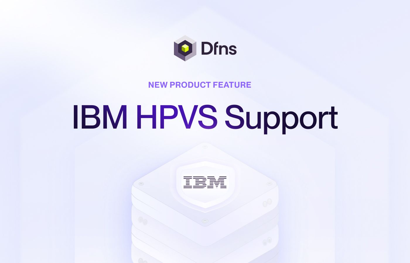 Dfns - IBM HPVS Support